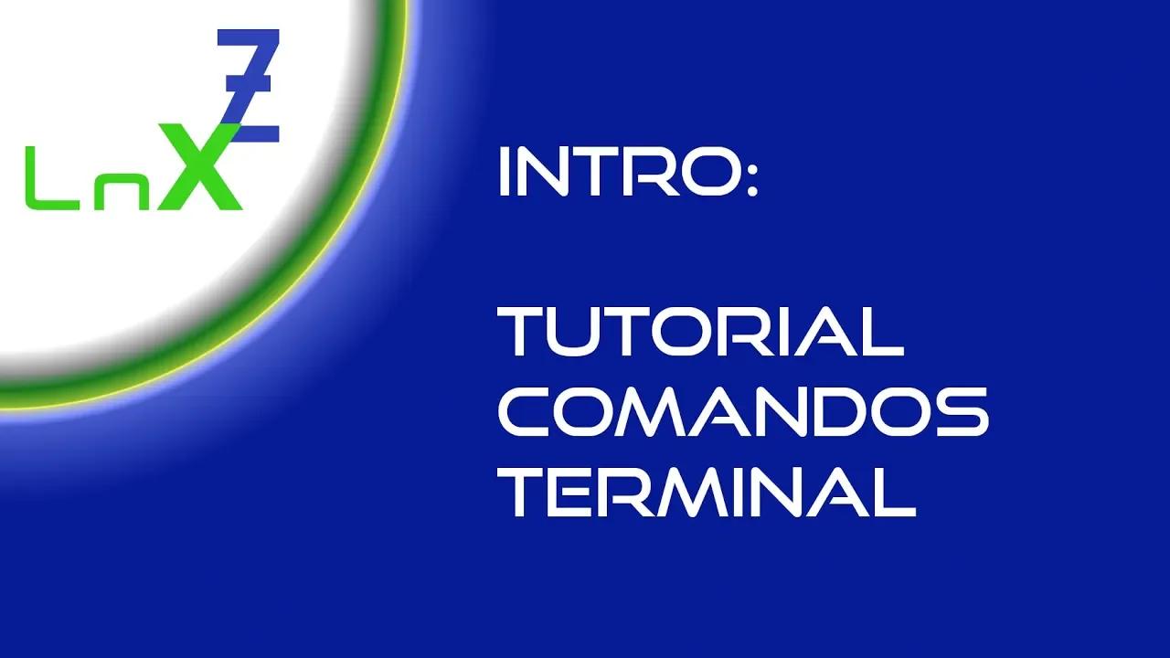 Intro Vídeo: Tutorial Comandos Básicos Terminal