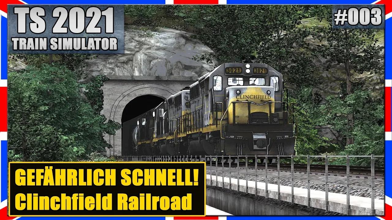 TRAIN SIMULATOR 2021 #003 | GEFÄHRLICH SCHNELL! | Clinchfield Railroad ...