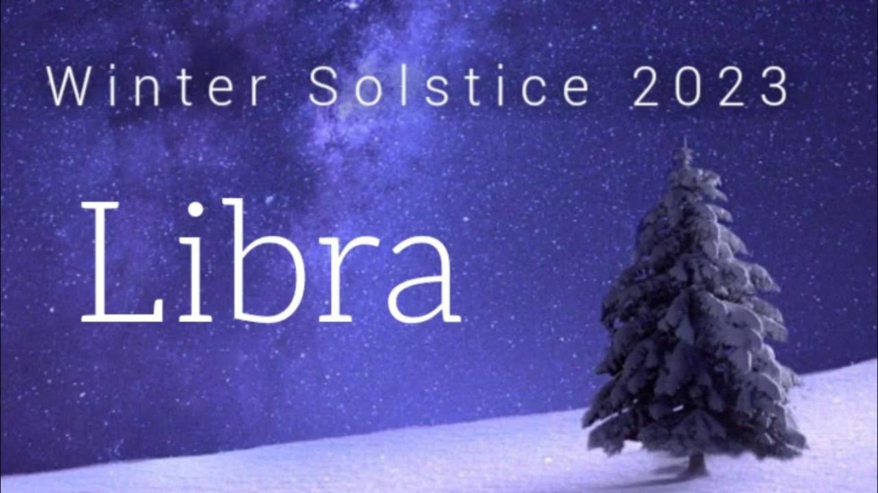 Libra ♎️ Winter Solstice Astrology Horoscope 2023