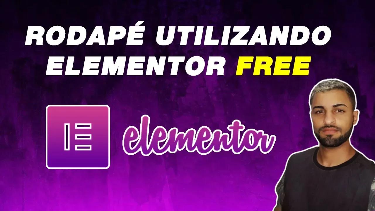 Como Criar um Rodapé com o Plugin Elementor Free Passo a Passo - 2021