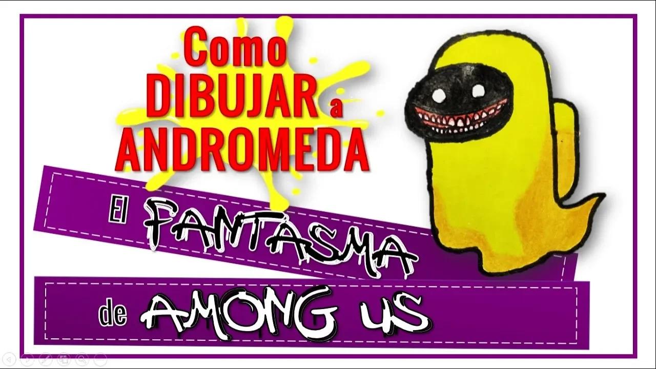 Como DIBUJAR a ANDROMEDA EL FANTASMA DE AMONG US/How to DRAW ANDROMEDA ...