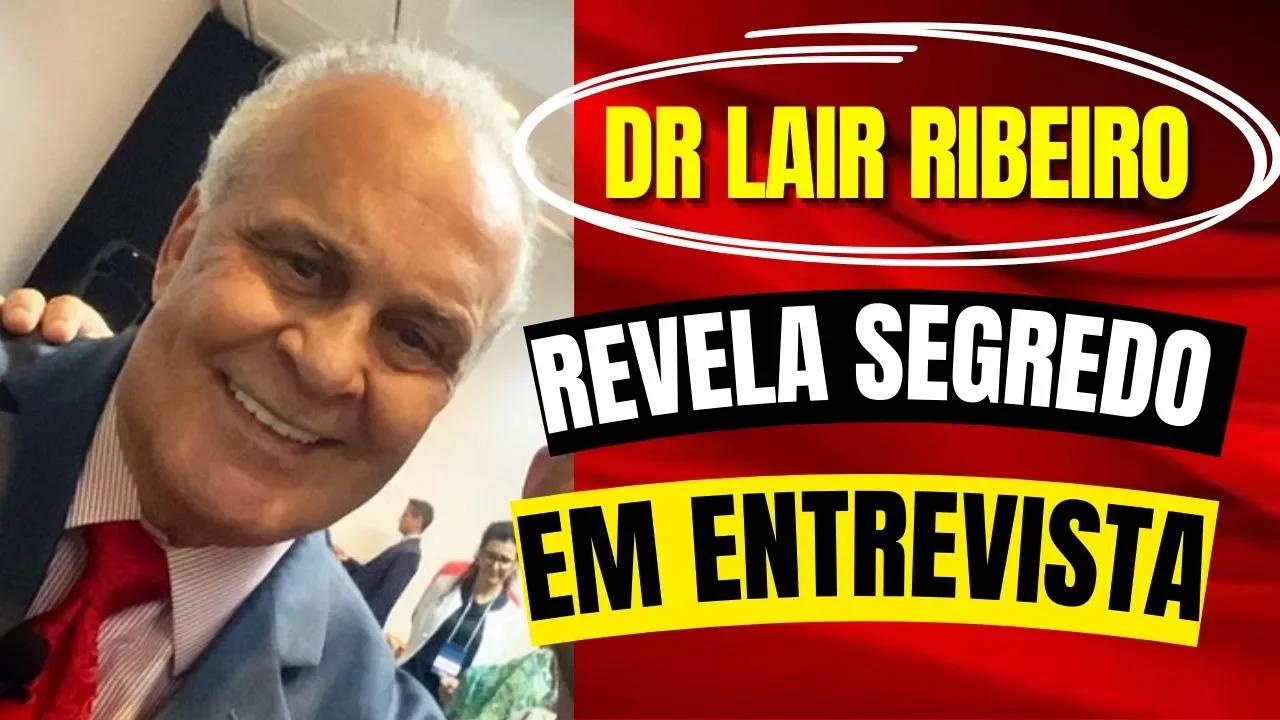 EM ENTREVISTA DR LAIR RIBEIRO REVELA SEGREDO PARA SE TER SAÚDE “NÃO ...
