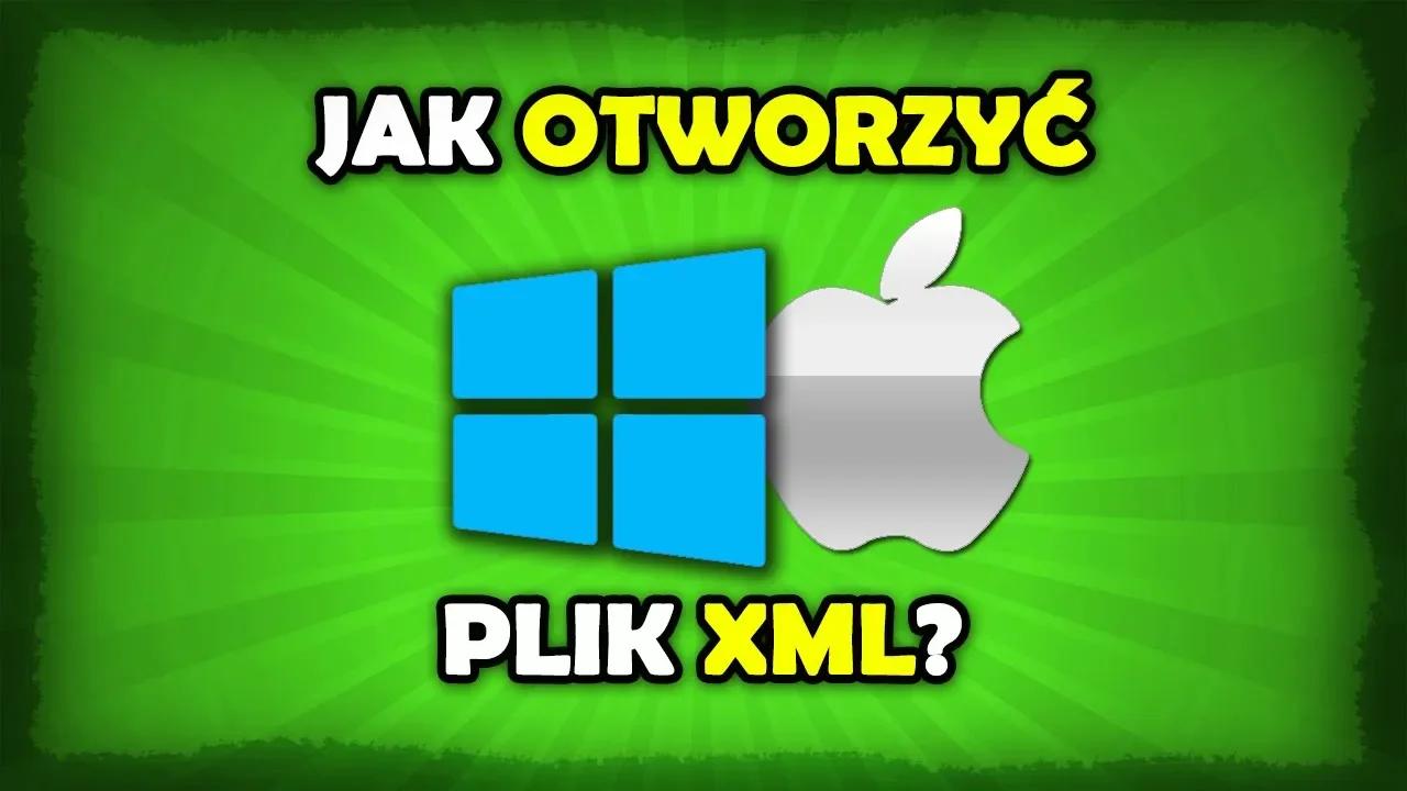 Jak otworzyć plik XML na Windows 10 / Mac?