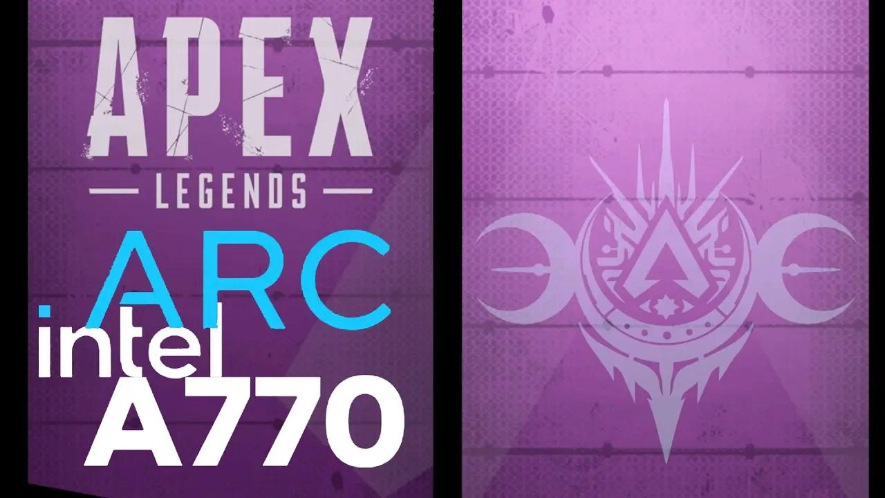 Intel Arc A770: Apex Legends Low & High with Intel i5-12600K