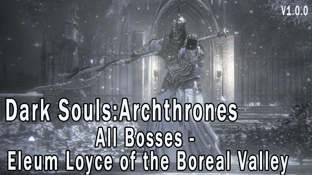 Dark Souls:Archthrones All Bosses - Eleum Loyce of the Boreal Valley｜黑魂 ...