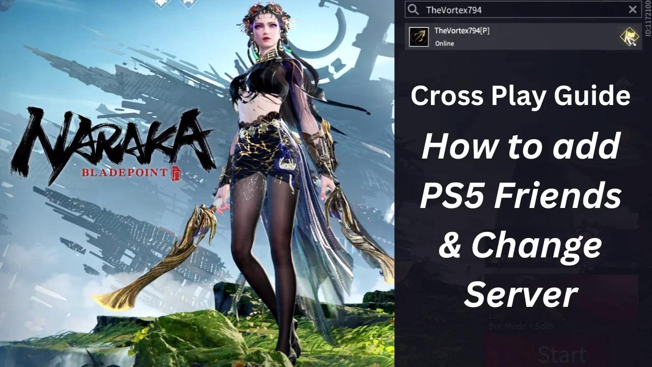 Naraka Bladepoint Crossplay How To Add Friends On Steam From PS5 And ...