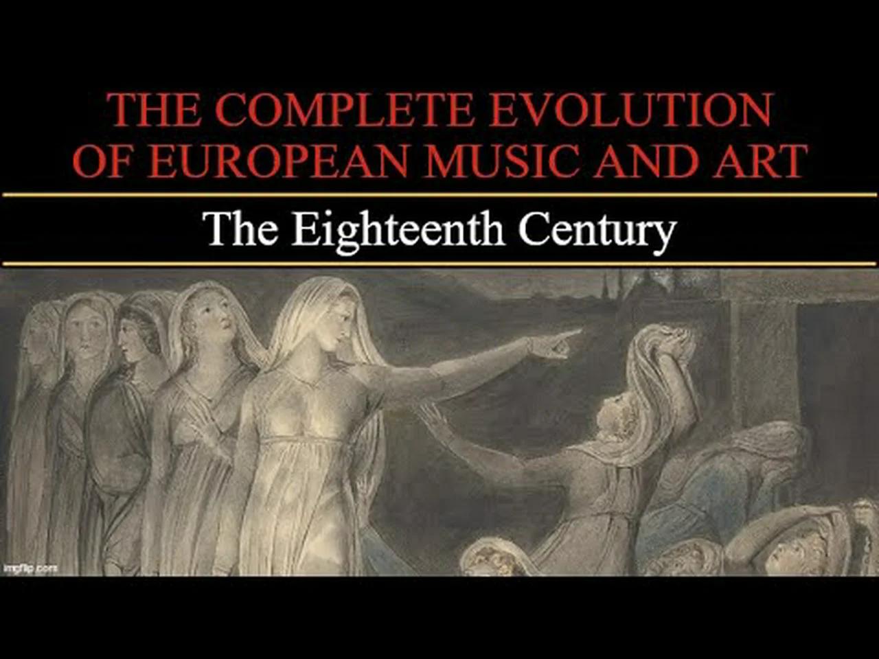 The Complete Evolution of European Music and Art - The 18th Century