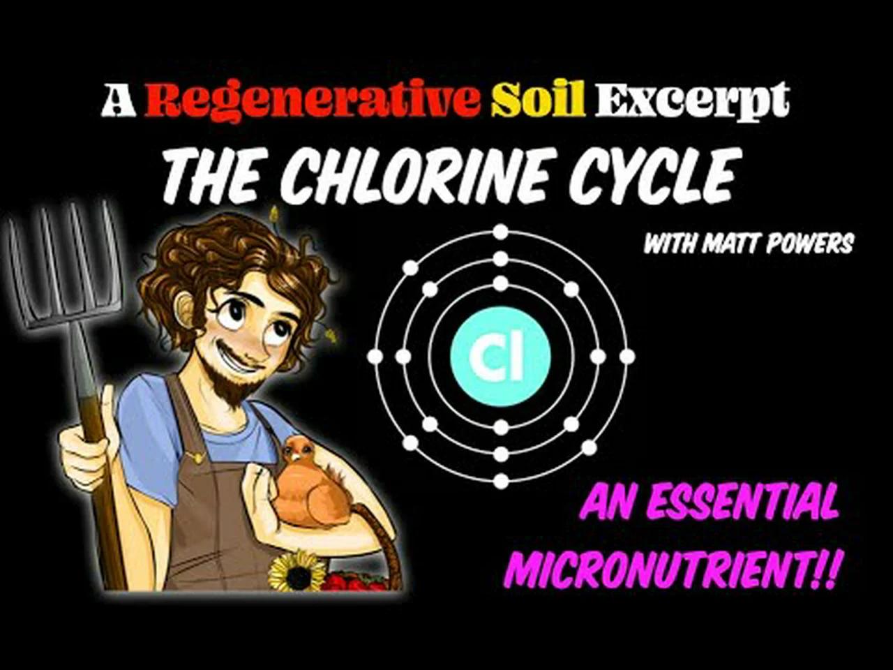 Chlorine Cycle with Matt Powers | A Regenerative Soil Excerpt