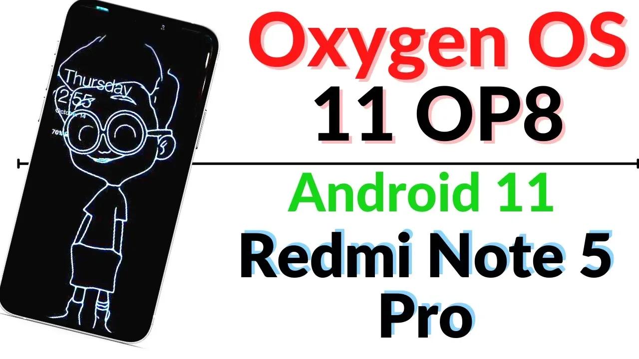 Oxygen OS 11 OP8 | OB8 Ported For Redmi Note 5 Pro | Android 11🔥🔥🔥🔥