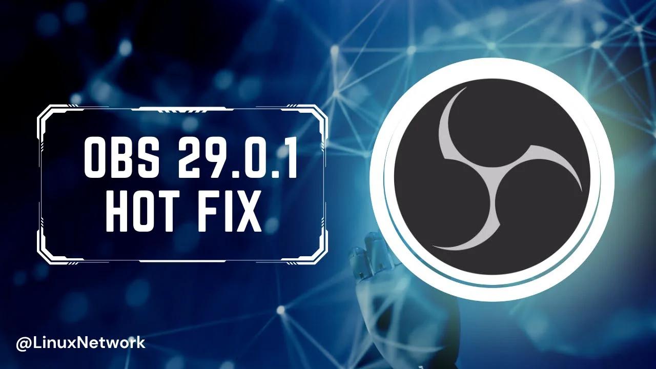 OBS Studio 29.0.1 to Fix Linux Crash on Wayland