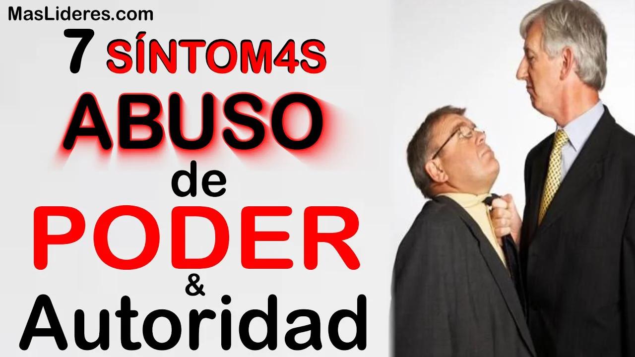 Abuso de PODER y Autoridad 7 Ejemplos
