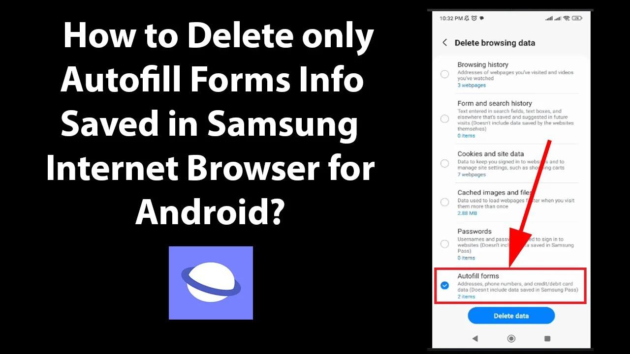 How to Delete only Autofill Forms Info Saved in Samsung Internet ...
