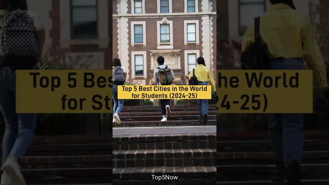 Top 5 Best Cities in the World for Students (2024-25) #top5 #cities # ...