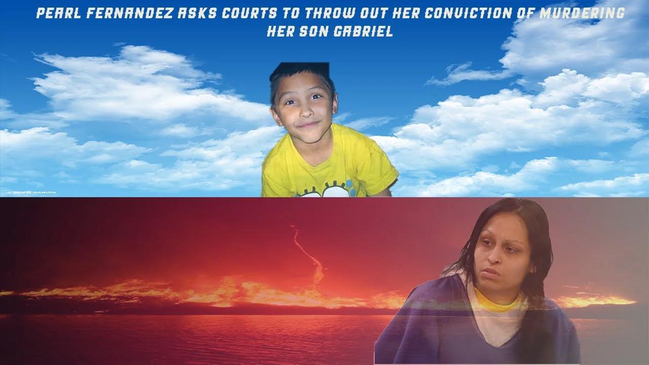 Gabriel Fernandez's mom Pearl asks court to throw out Murder conviction.