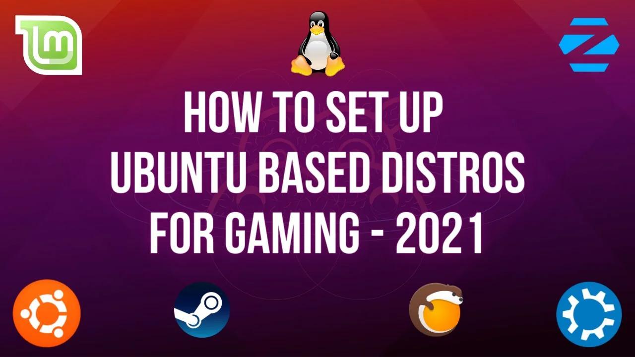 How To Set Up Ubuntu Based Distributions for Gaming (2021) – Steam ...