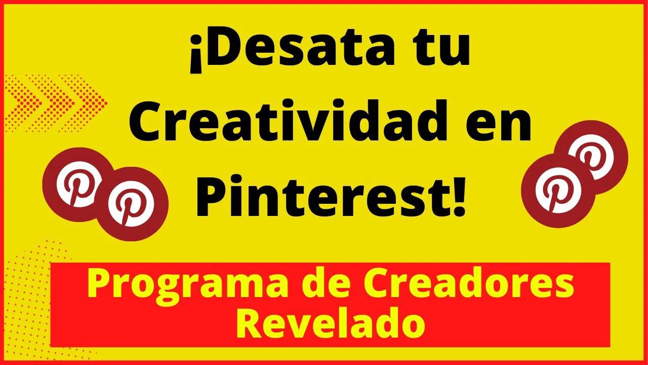 ¡Desata tu Creatividad en Pinterest! | Programa de Creadores Revelado 📌