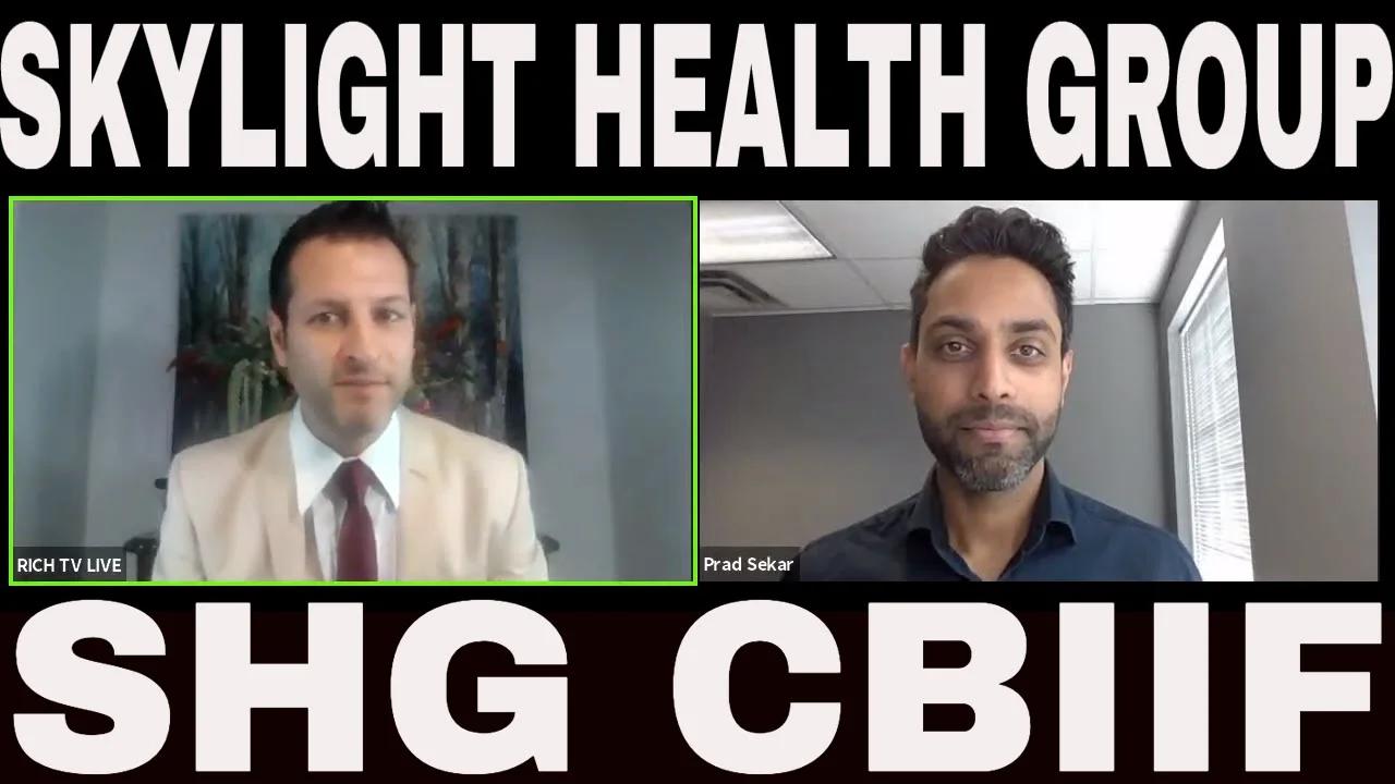 Skylight Health Group CEO Prad Sekar (CSE: SHG) (OTCQX: CBIIF)