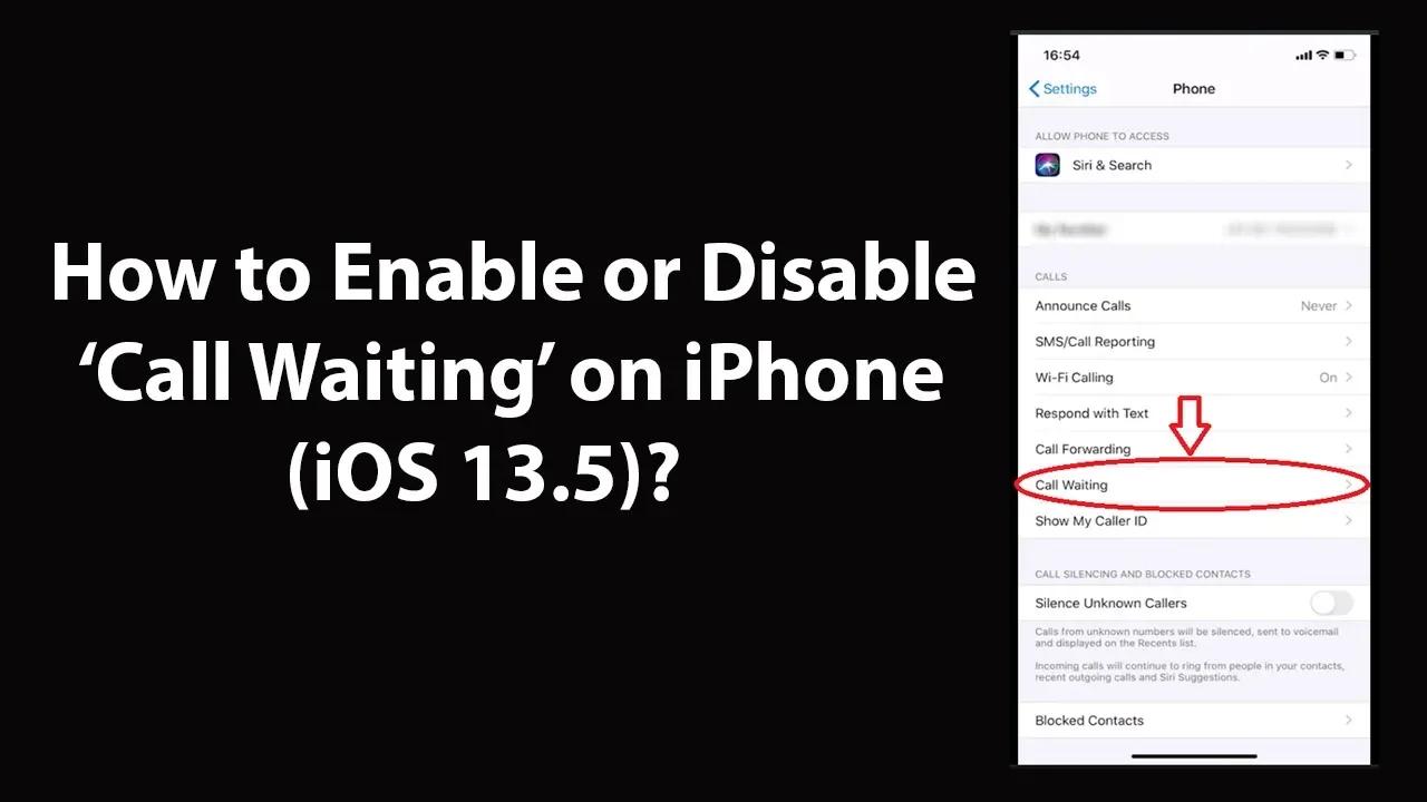How to Enable or Disable Call Waiting on iPhone (iOS 13.5)?