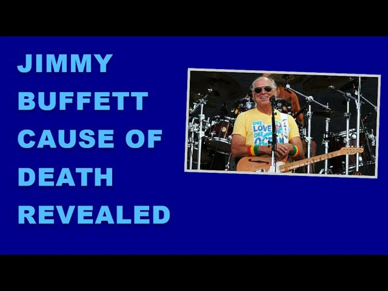 Jimmy Buffett Cause of Death Revealed