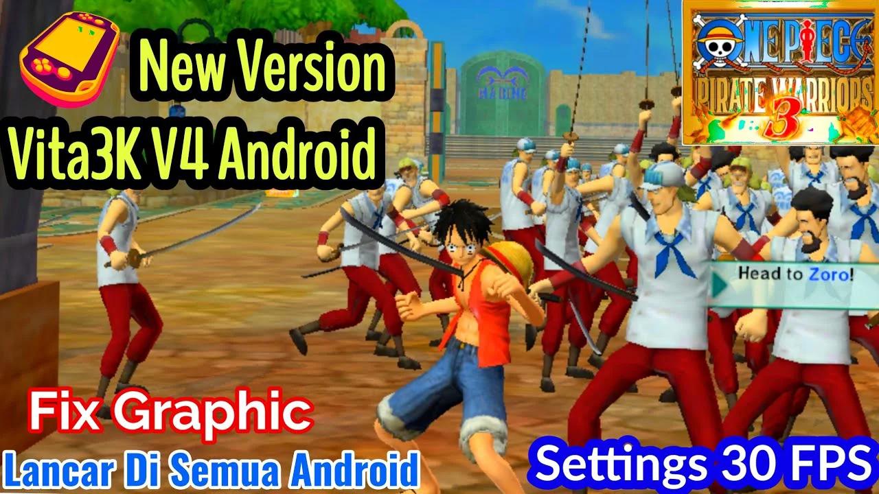 One Piece: Pirate Warrior 3 - New Version Vita3K V4 Android Fix Graphic ...