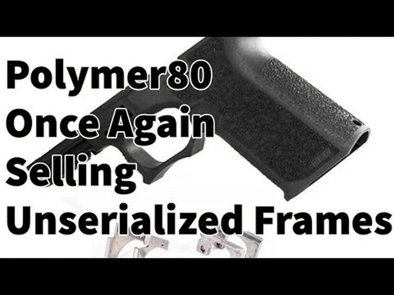 Polymer80 Returns To Selling Unserialized Frames