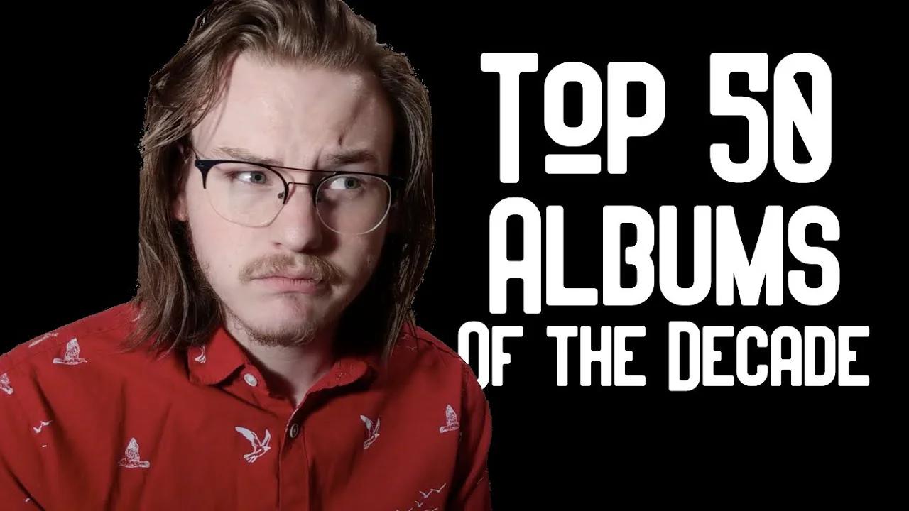 Top 50 Albums of the Decade