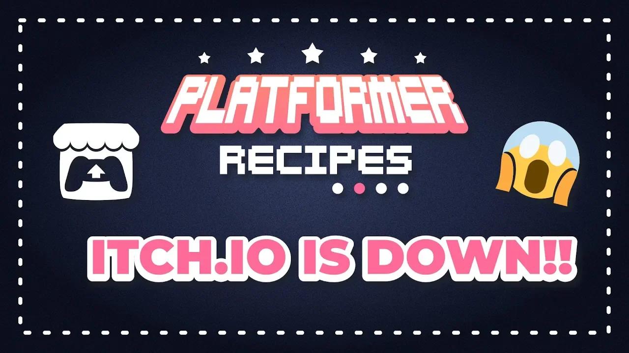 NEWS!! 🗞 itch.io is down 😭