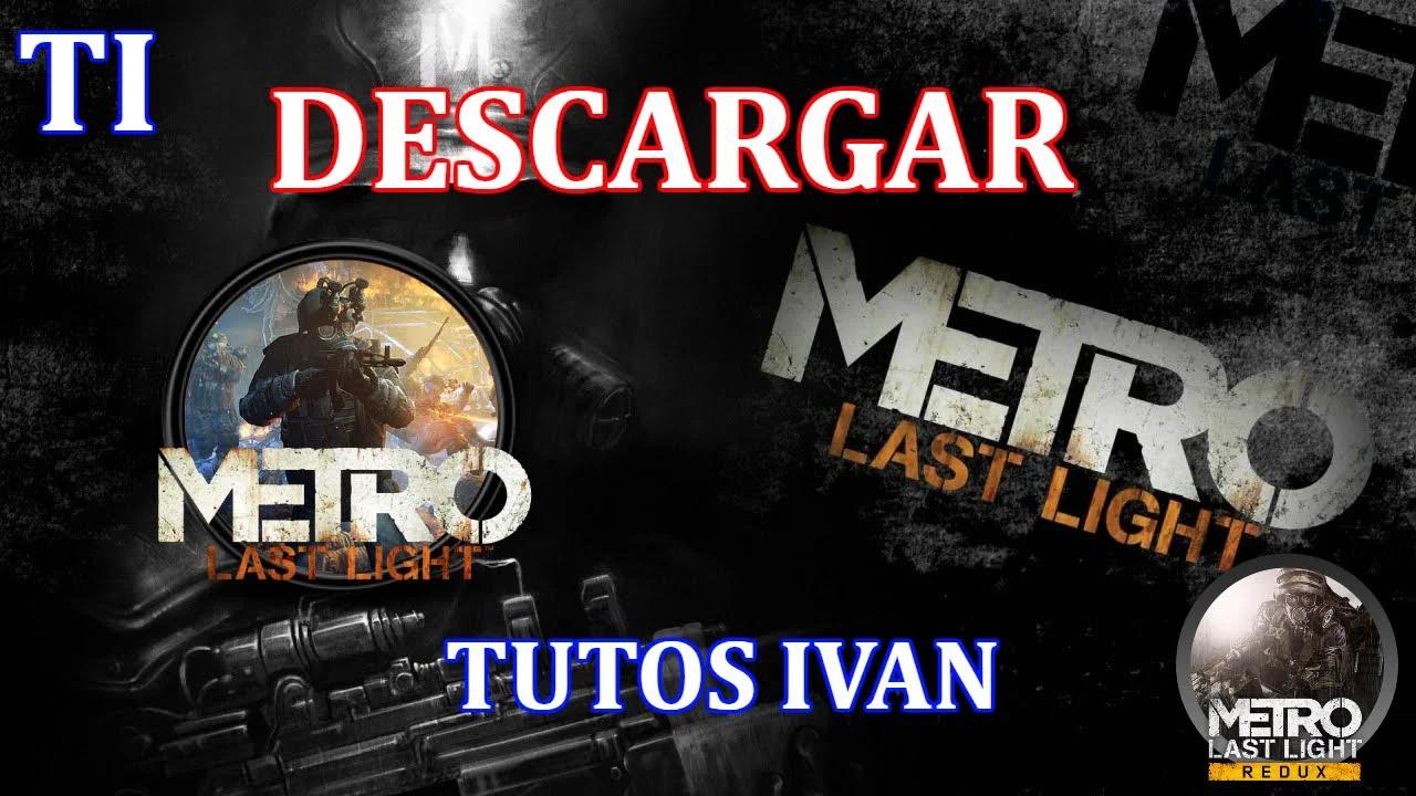 Descargar E Instalar | Metro Last Light Redux | Para PC | En Español