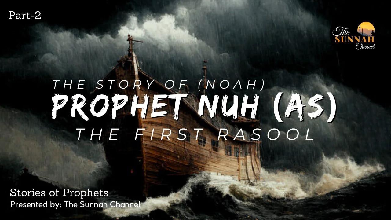 The Story of Prophet Nuh (Noah) part-2 | Stories of The Prophets