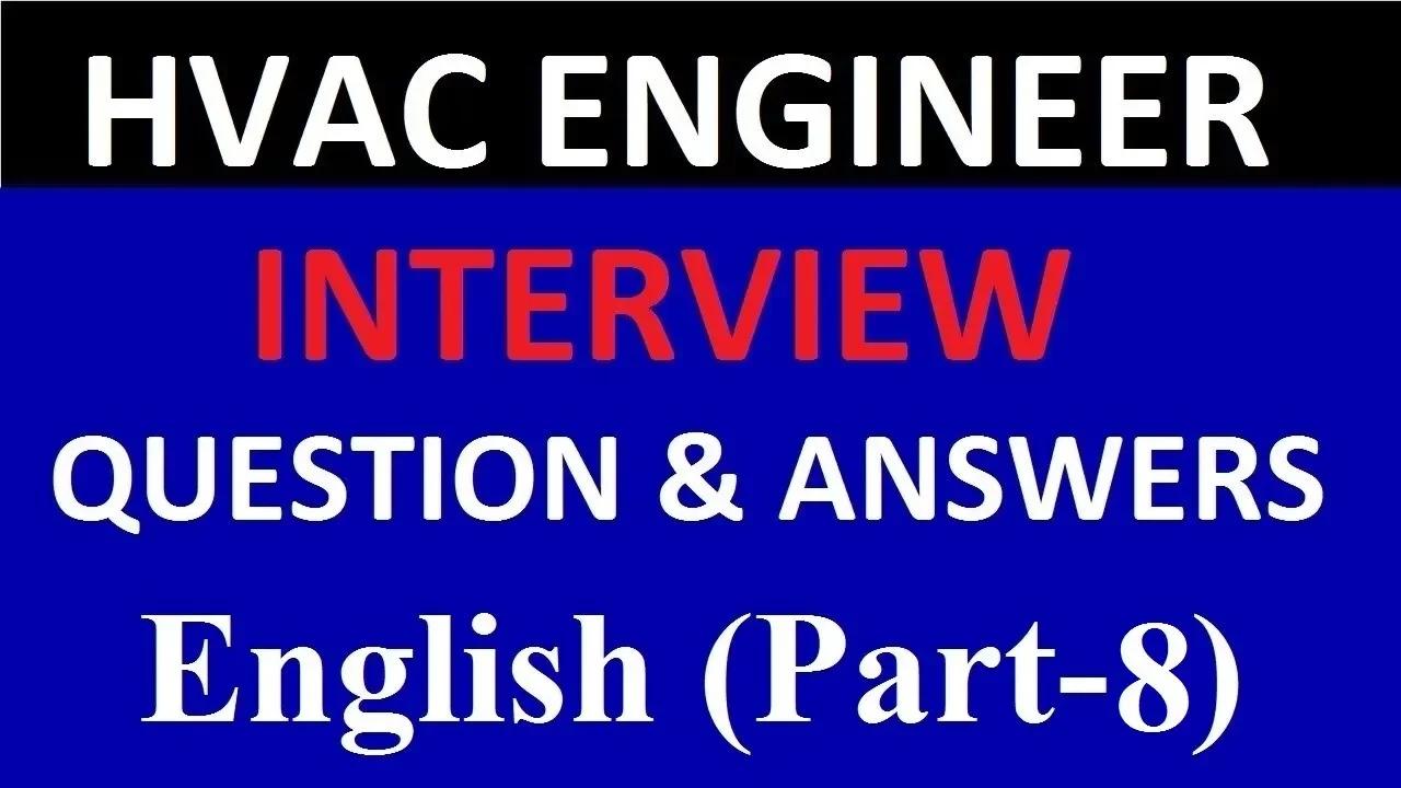 HVAC Engineer Interview Question & Answers English (Part- 8)