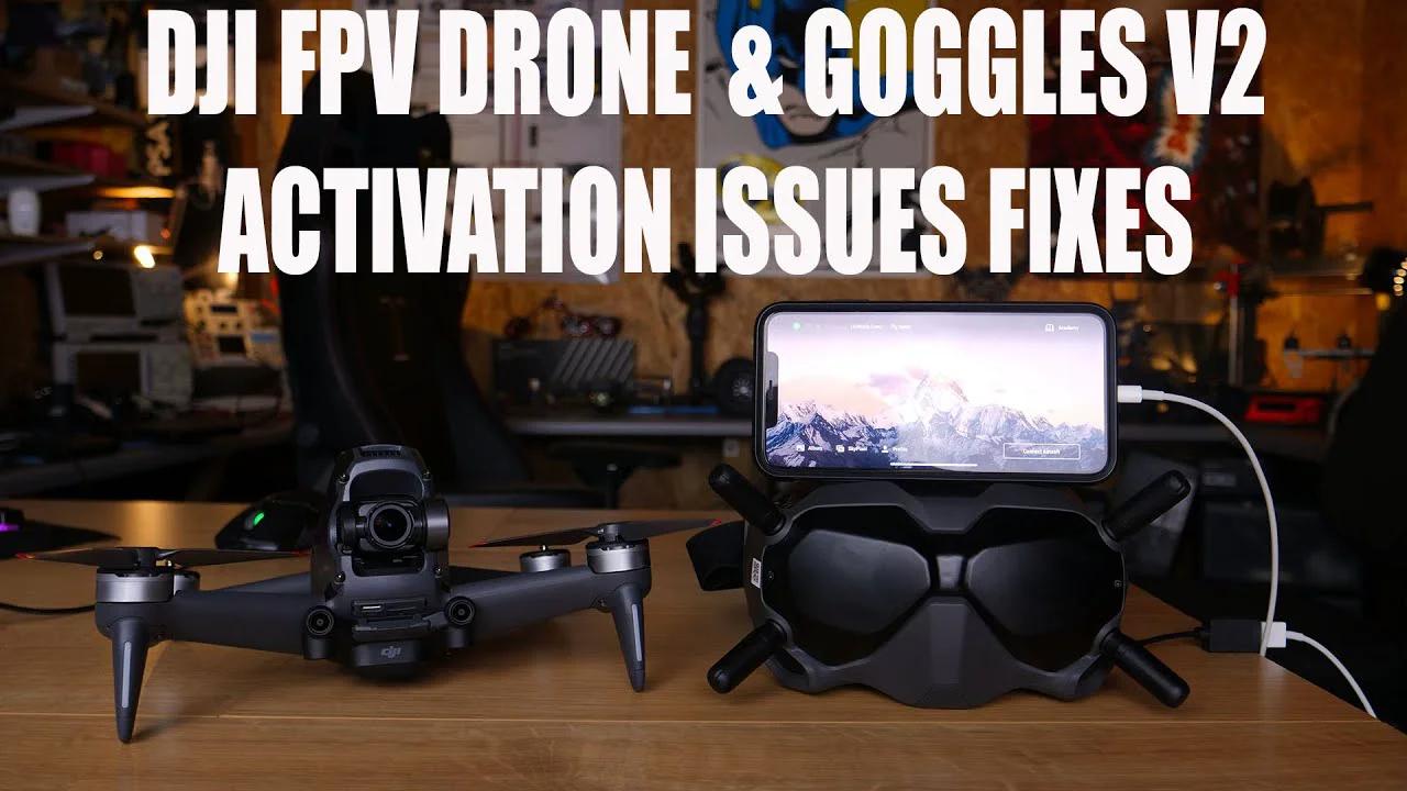 Dji Fpv Drone And Goggles V2 Cant Activate How To Fix