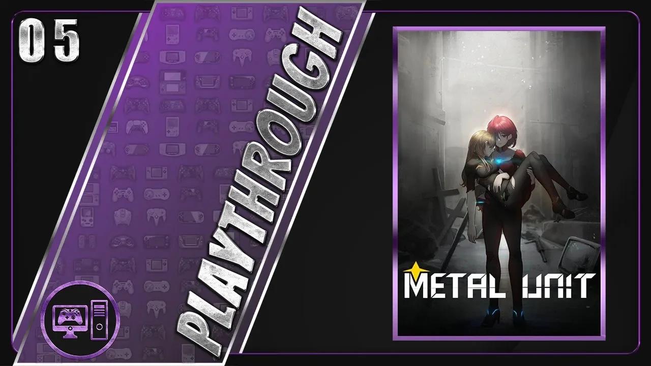Metal Unit | Blind/Full Playthrough | Part 5/15