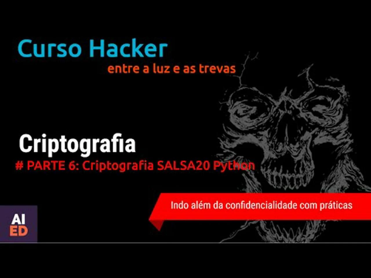 CURSO HACKER - CRIPTOGRAFIA Parte 6 - SALSA20 com PYTHON, criptografia ...