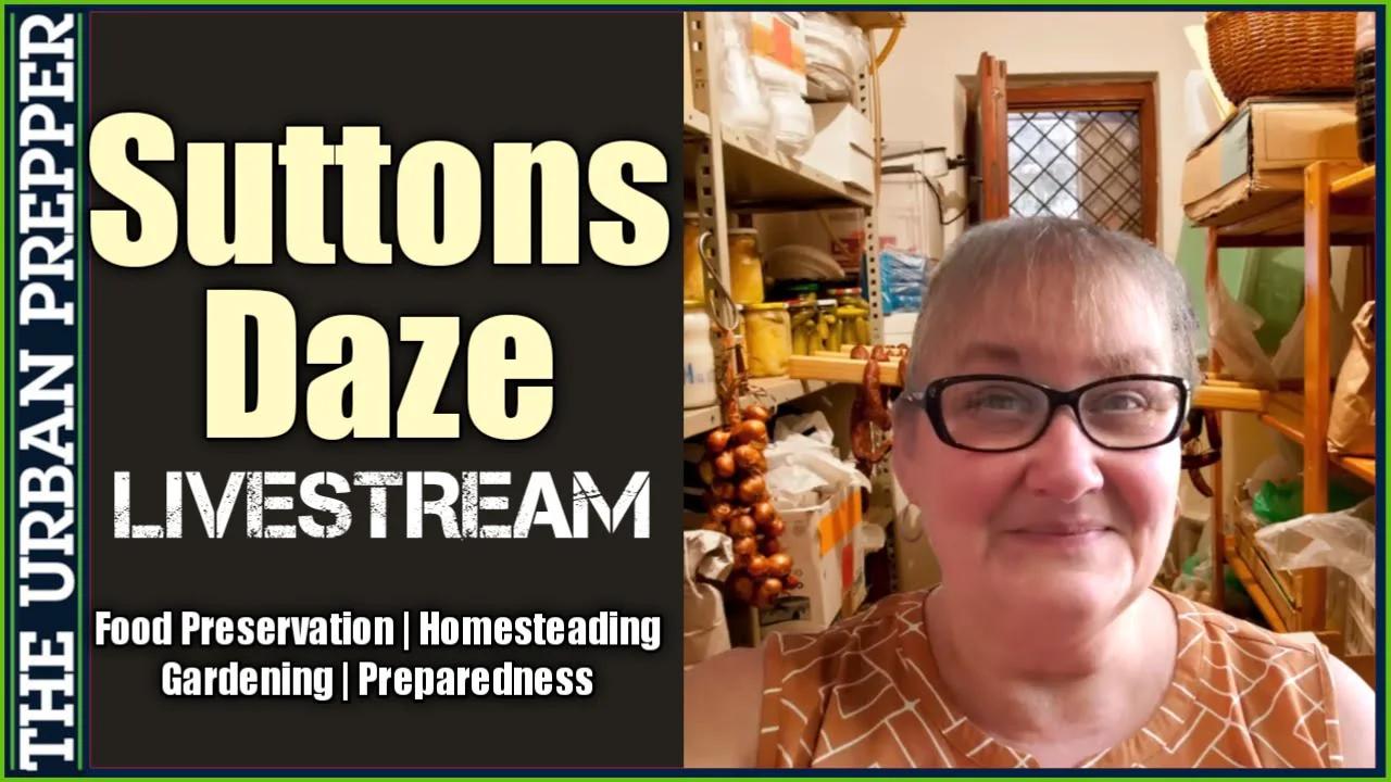 SUTTONS DAZE: Food Preservation, Homesteading, Gardening, & Preparedness