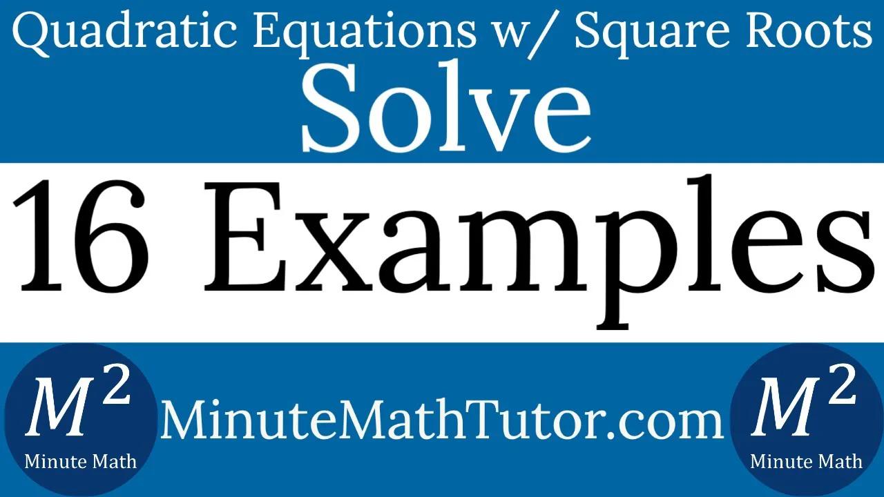 Quadratic Equations with Square Roots | 16 Examples