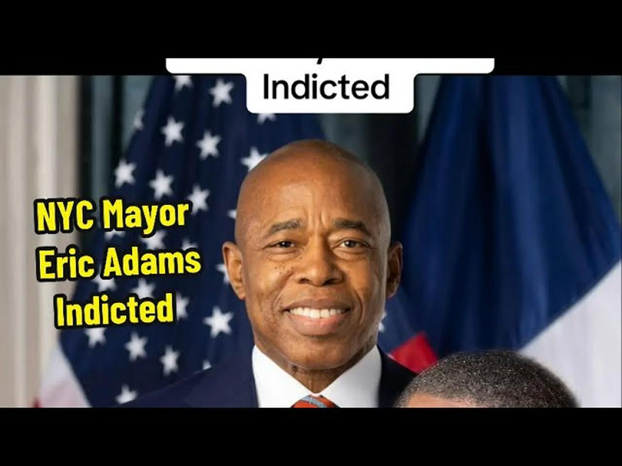 New York City Mayor Eric Adams Indicted on Campaign Contribution Scheme.