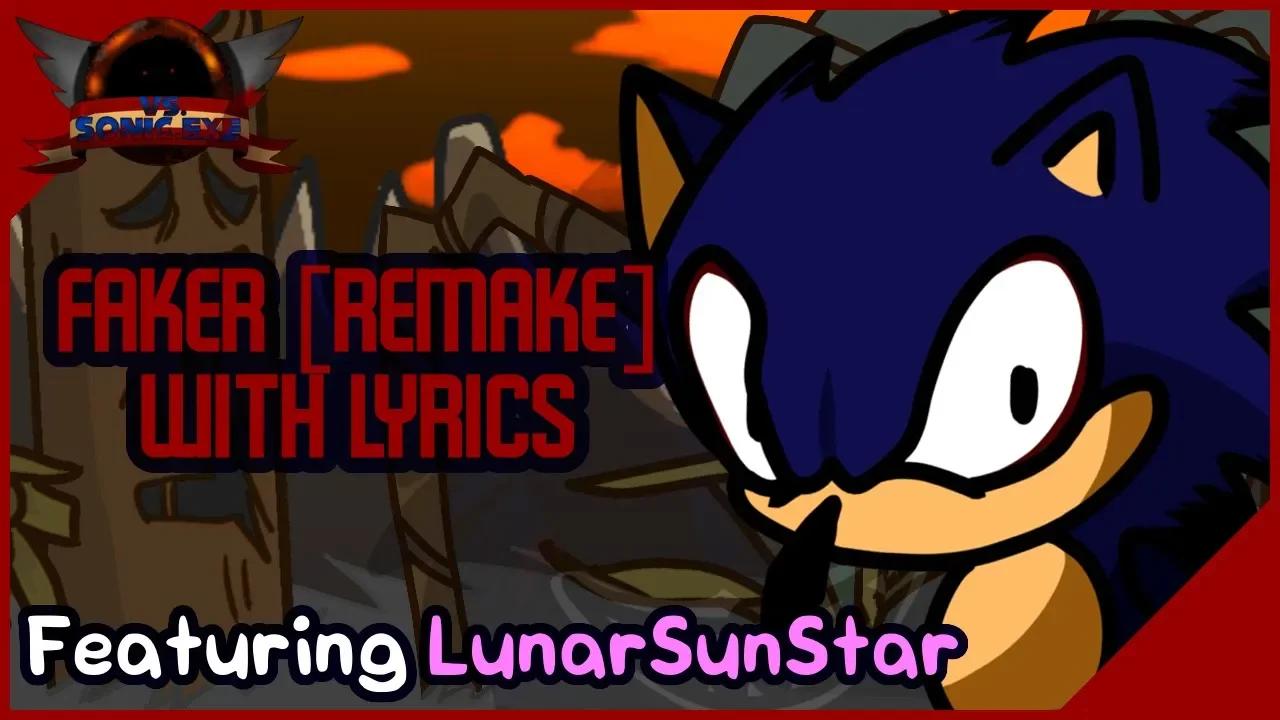 Faker REMAKE With Lyrics [Ft. @LunarSunStar] (VS. Sonic.EXE Friday ...