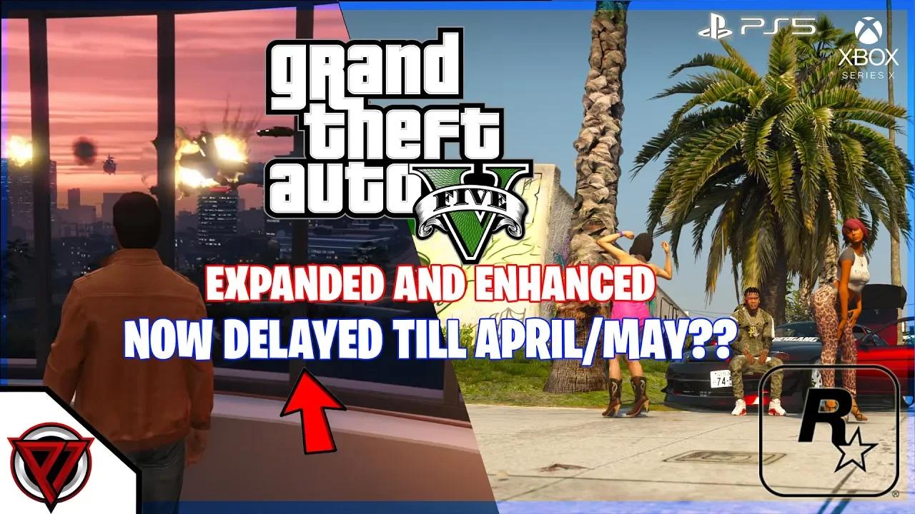 GTA 5 Expanded An Enhanced GETS DELAYED APRIL!? NEW LEAK AN DETAILS ...