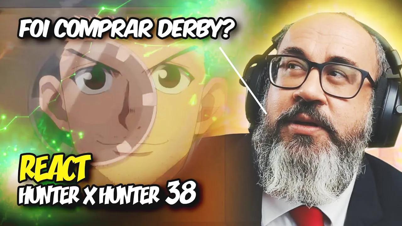 REACT HUNTER HUNTER 38 | O PAI DO GON APARECEU!
