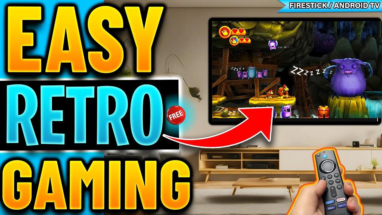 🔴EASY RETRO GAMING FIRESTICK & ANDROID TV 2024 UPDATE