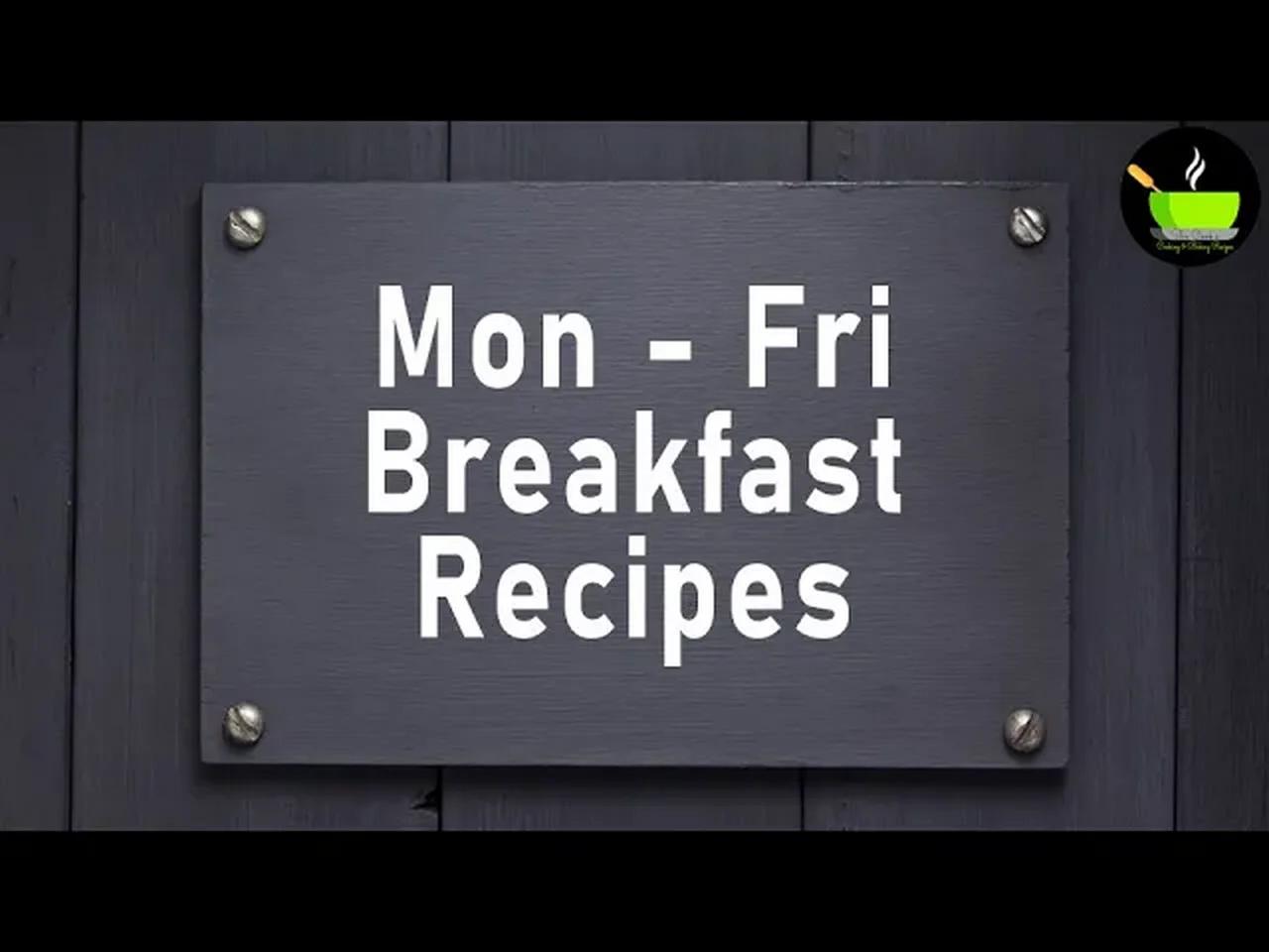 Monday To Friday Breakfast in 10 minutes |Quick & Easy Breakfast ...