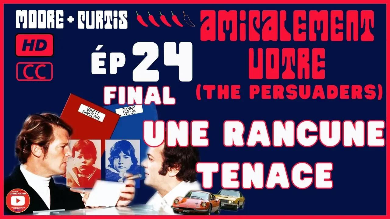 Amicalement Votre EP24 Une Rancune Tenace