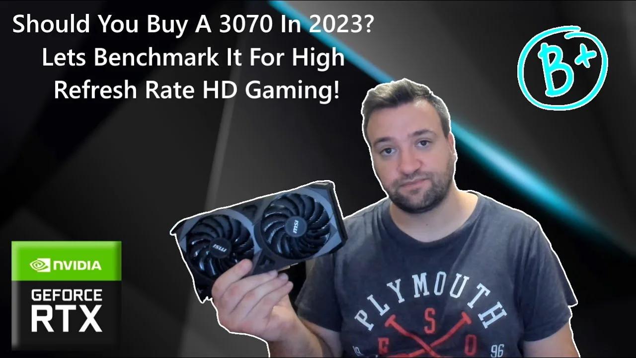 Should You Buy A 3070 In 2023? Lets Benchmark It For High Refresh Rate ...