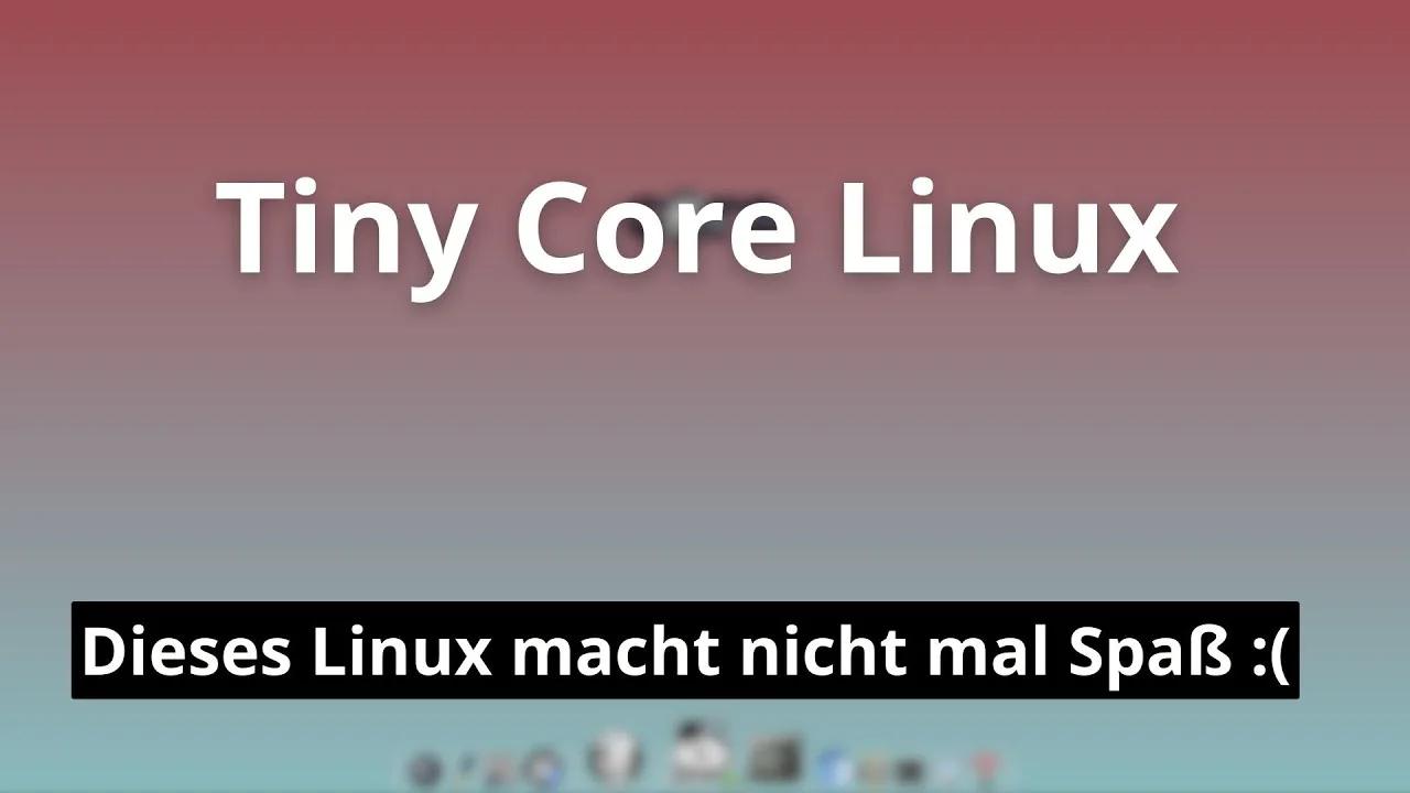 Tiny Core Linux - Das wohl kleinste (gepackte) Linux vorgestellt