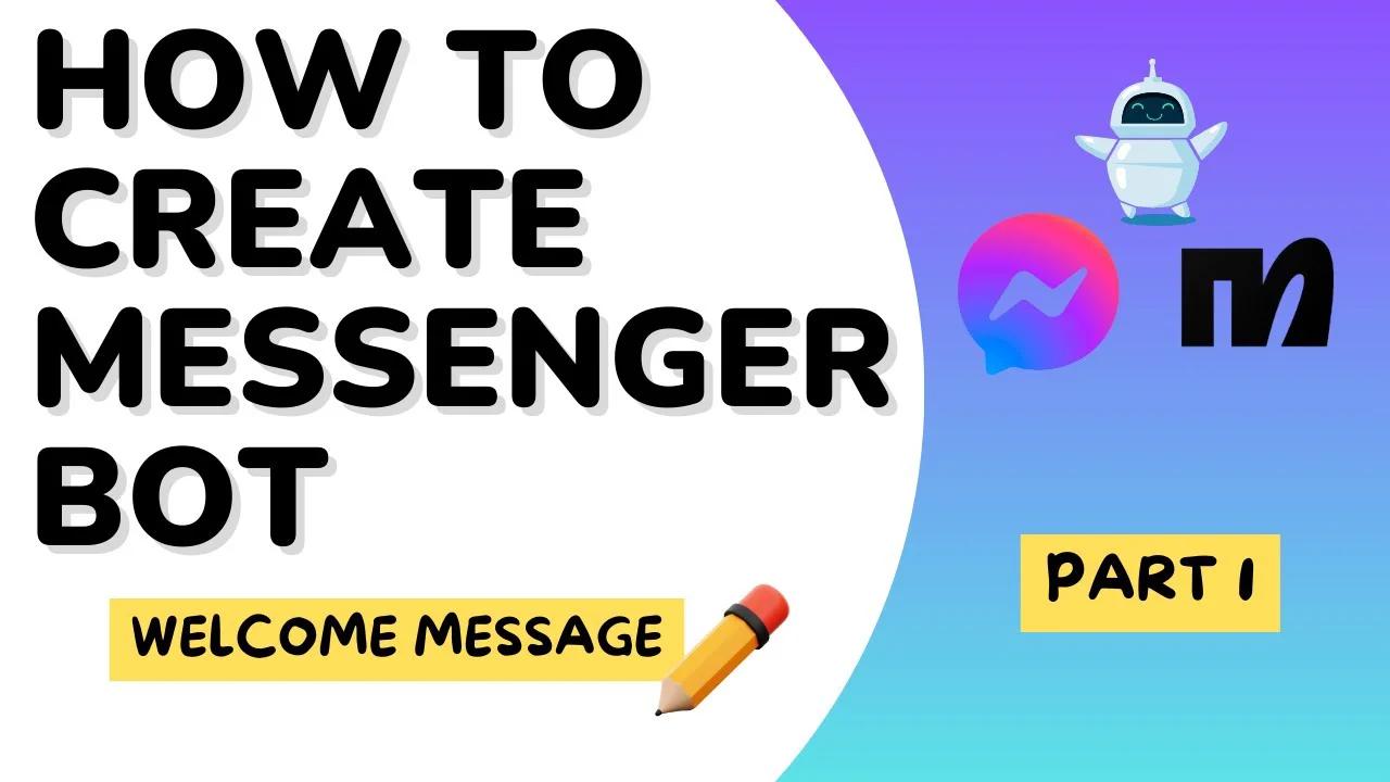 HOW TO CREATE MESSENGER BOT (WELCOME MESSAGE) PART 1