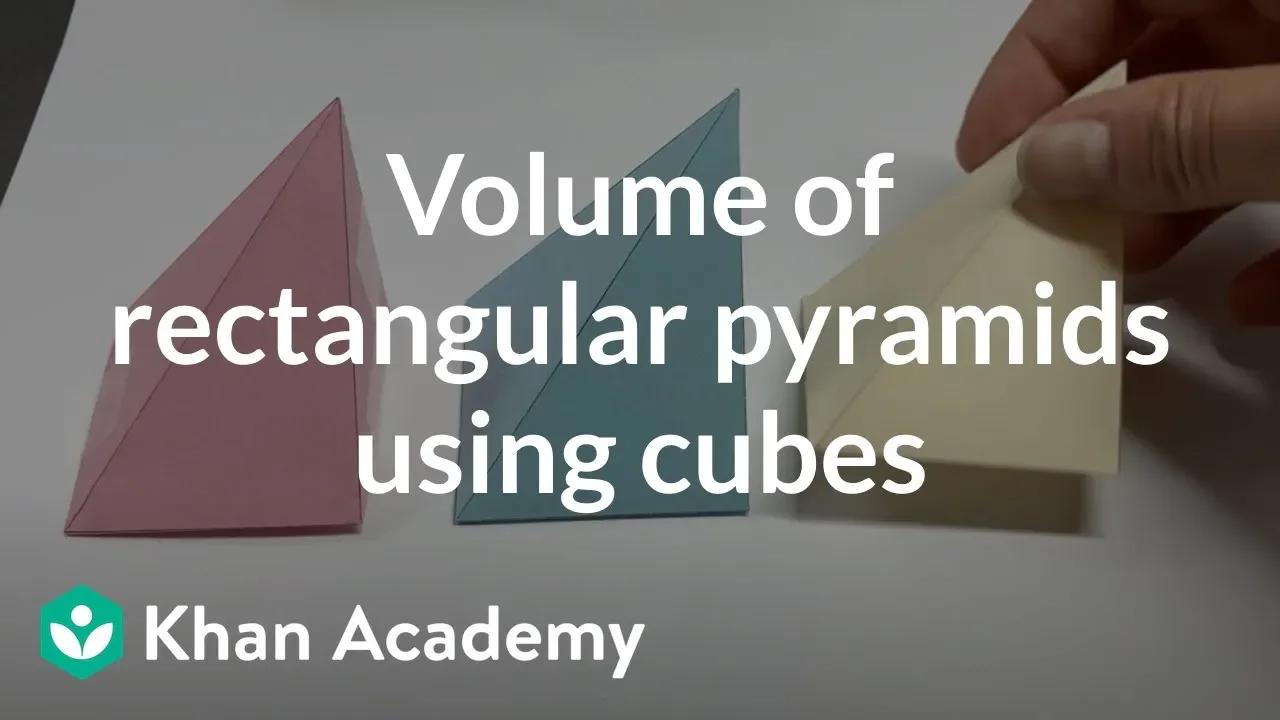 Volume of rectangular pyramids using cubes | Grade 7 (TX TEKS) | Khan ...