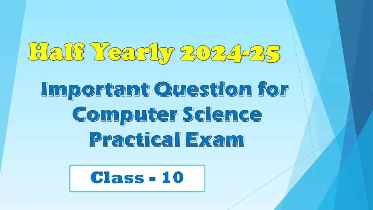 Important Programs for Half Yearly 2024-25 Computer Practical Exam