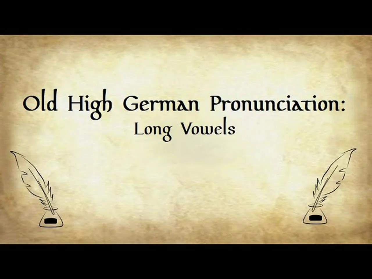 Old High German Pronunciation: Long Vowels