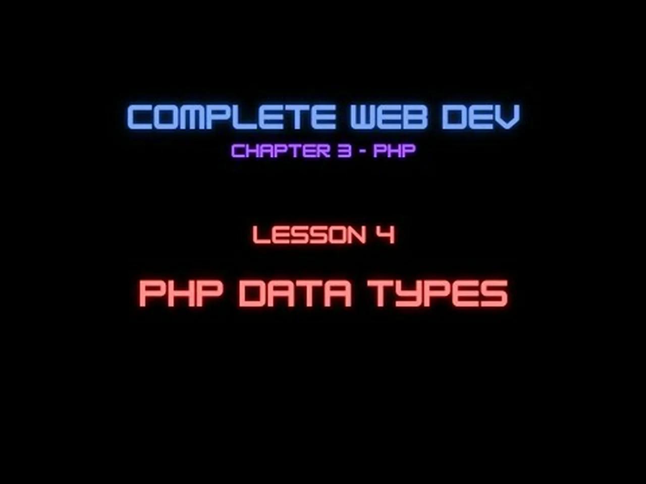 Complete Web Developer Chapter 3 - Lesson 4 PHP Data Types