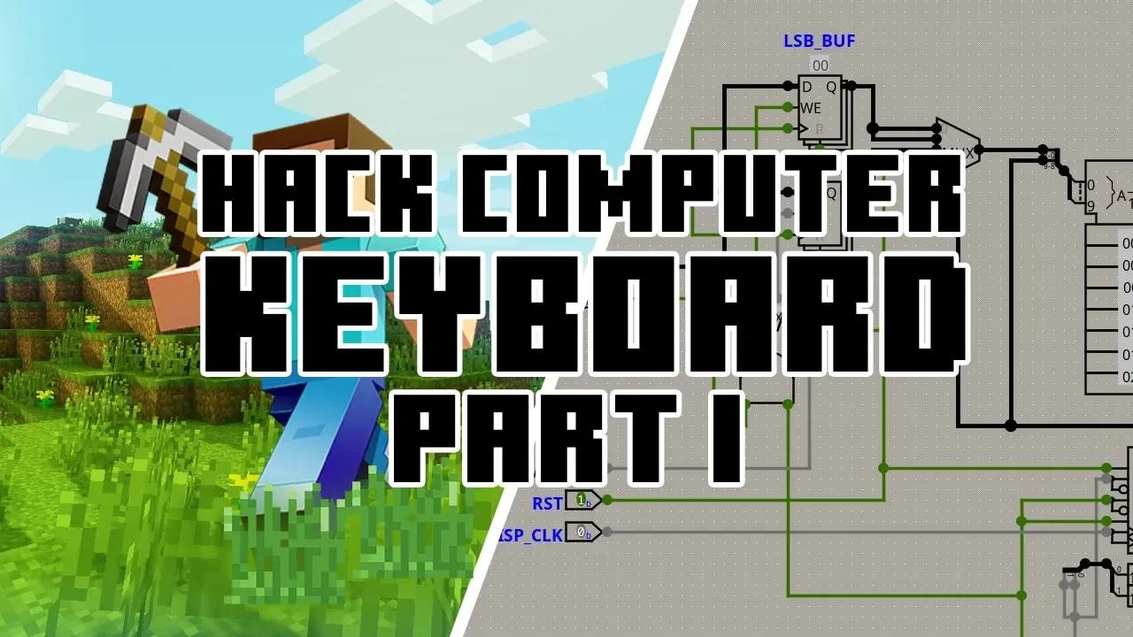 Minimal Keyboard Design for Hack Computer with Logisim: Part I